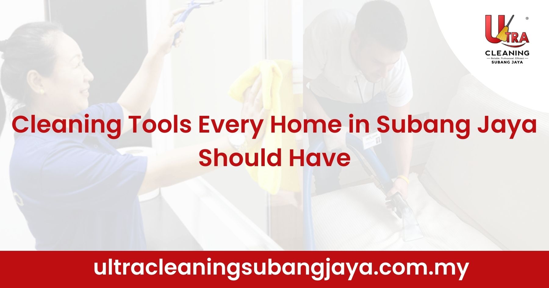 Cleaning Tools Every Home in Subang Jaya Should Have [2025]