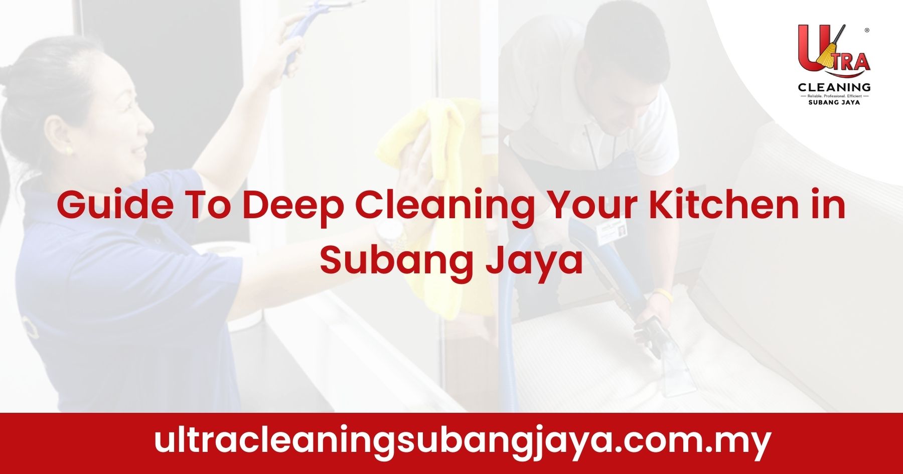 Guide To Deep Cleaning Your Kitchen in Subang Jaya