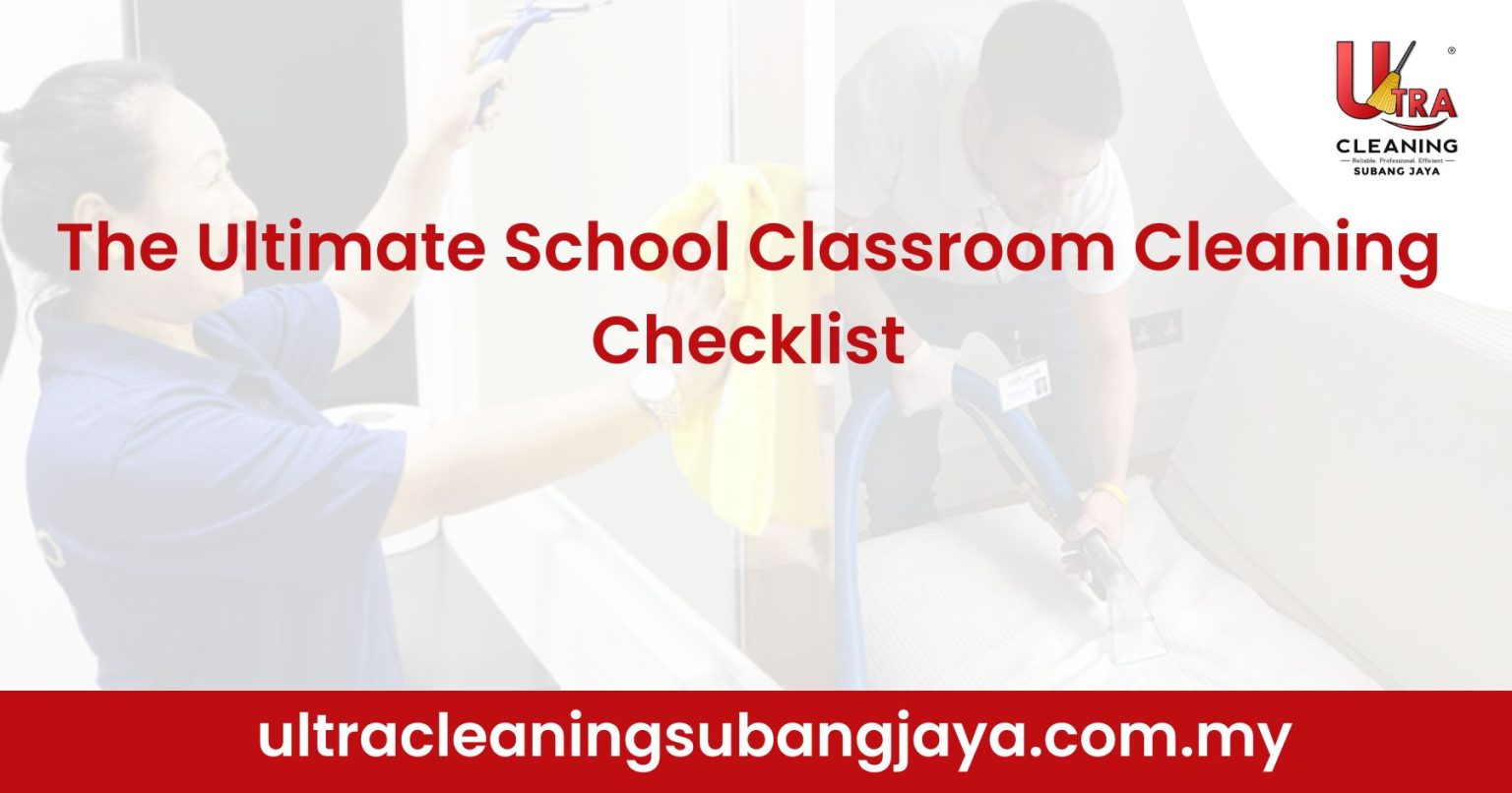 The Ultimate School Classroom Cleaning Checklist [2025]