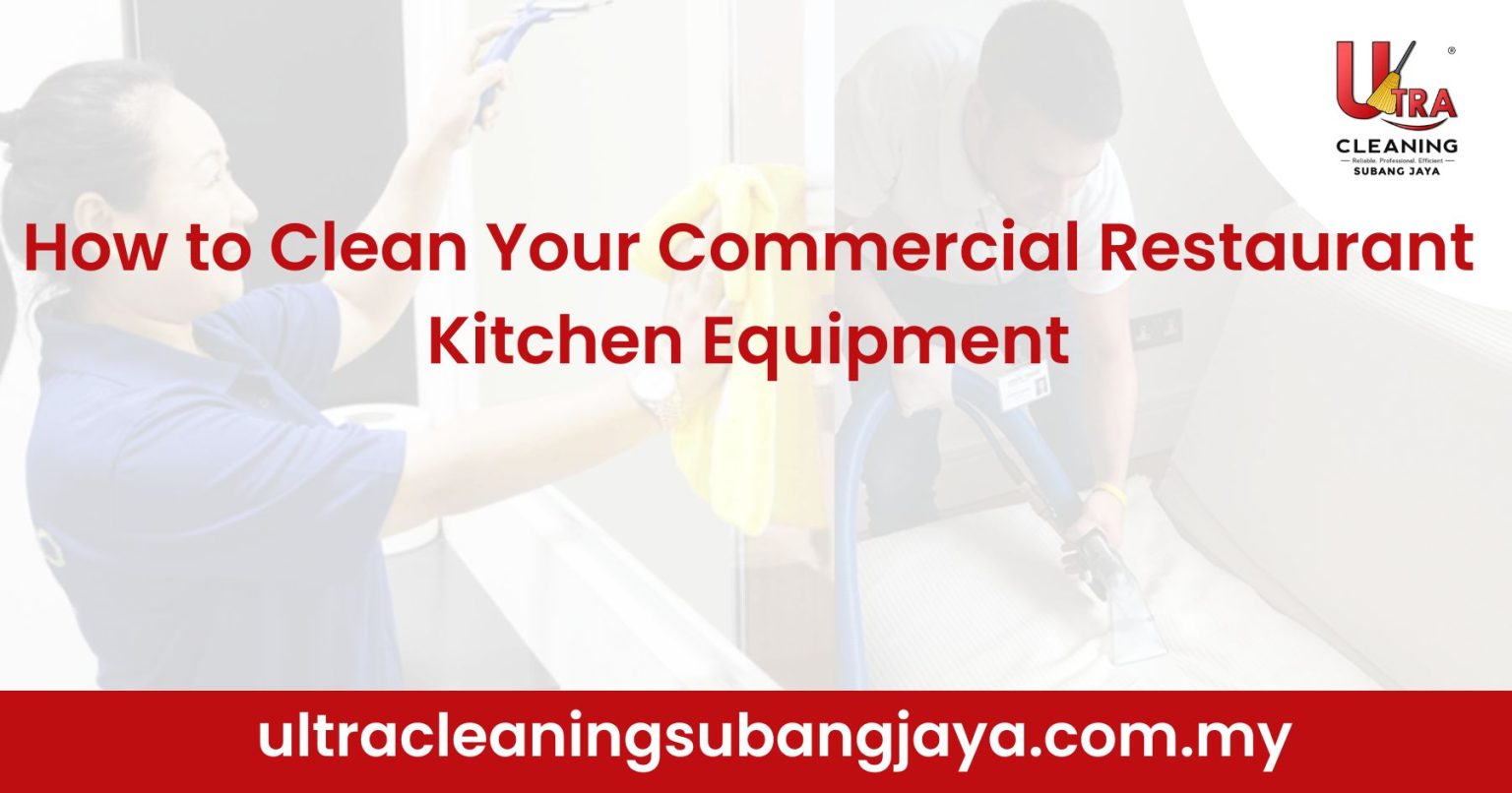 How to Clean Your Commercial Restaurant Kitchen Equipment